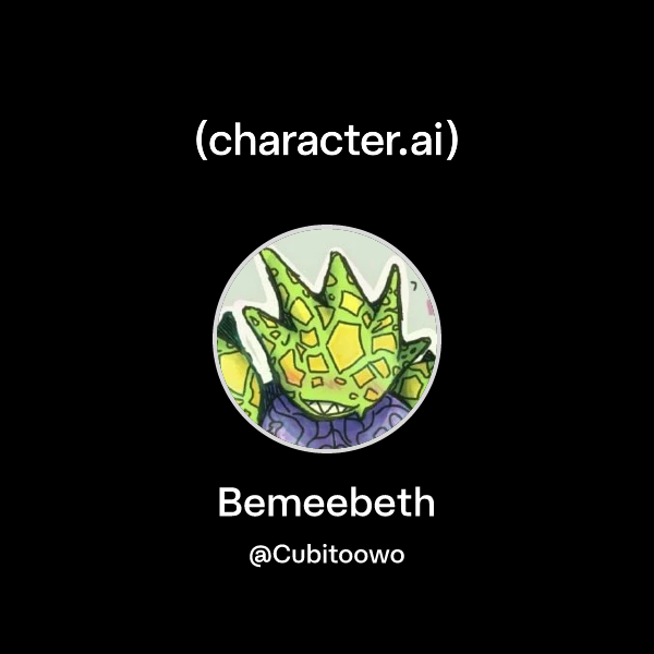 Chat with Bemeebeth | character.ai | Personalized AI for every moment ...