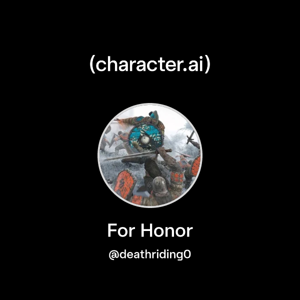 Chat with For Honor | character.ai | AI Chat, Reimagined–Your Words ...