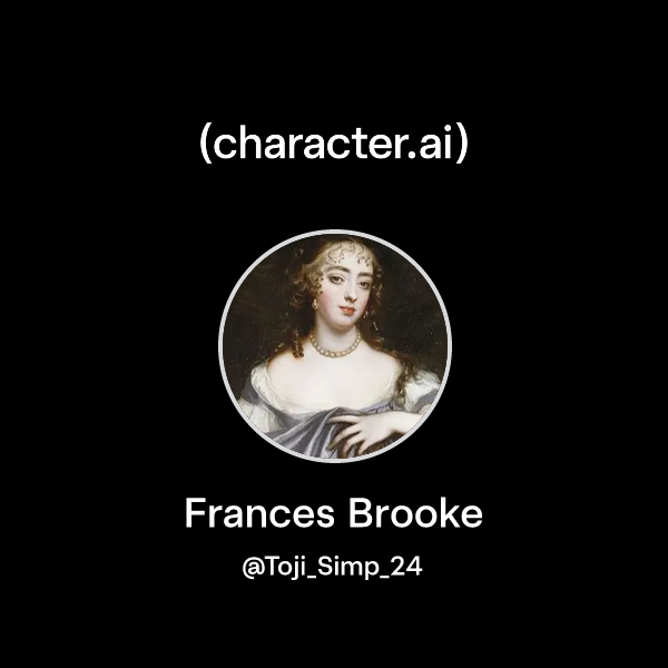 Chat with Frances Brooke | character.ai | Personalized AI for every ...