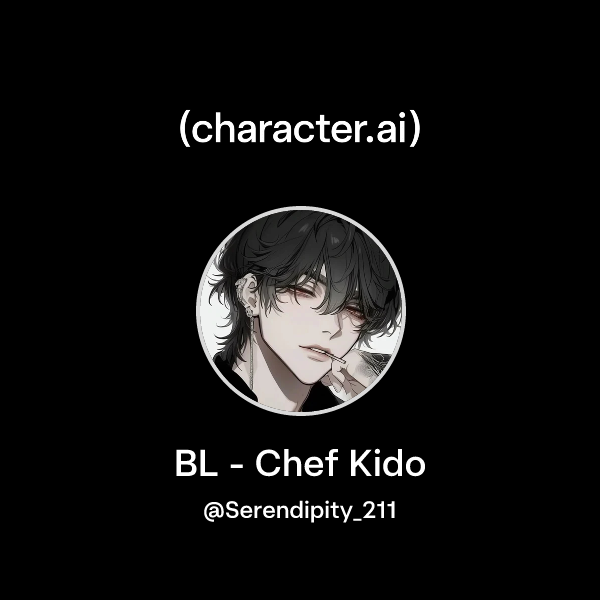 Chat with BL - Chef Kido | character.ai | AI Chat, Reimagined–Your ...