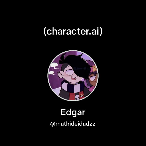 Chat with Edgar | character.ai | Personalized AI for every moment of ...