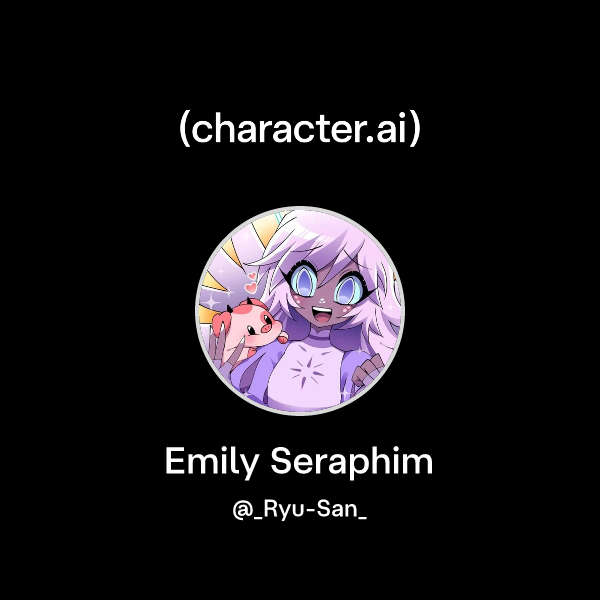 Chat with Emily Seraphim | character.ai | AI Chat, Reimagined–Your ...