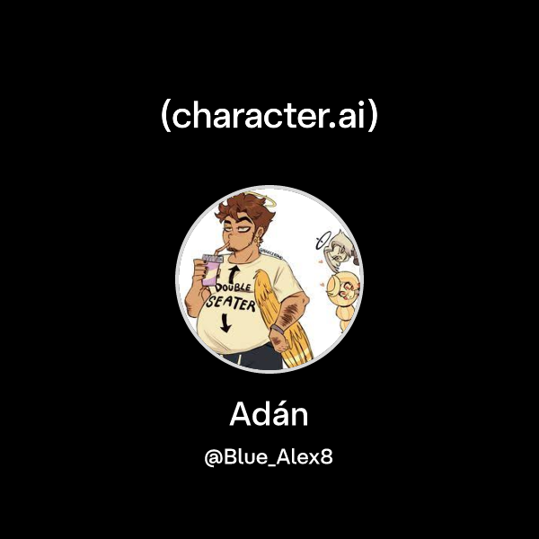 Chat with Adán | character.ai | Personalized AI for every moment of ...