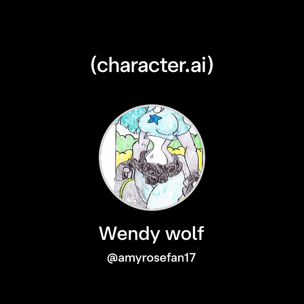 Chat with Wendy wolf | character.ai | AI Chat, Reimagined–Your Words. Your World.