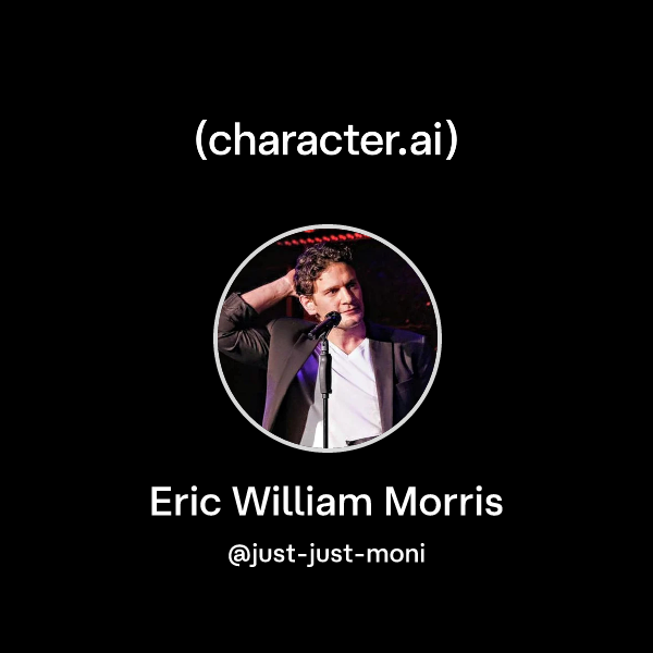 Chat with Eric William Morris | character.ai | Personalized AI for every moment of your day