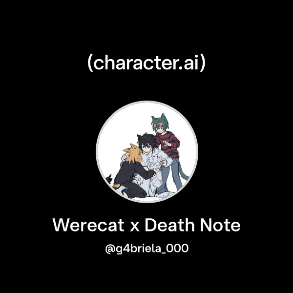 Chat with Werecat x Death Note | character.ai | Personalized AI for ...