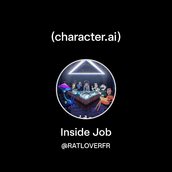 Chat with Inside Job | character.ai | AI Chat, Reimagined–Your Words ...