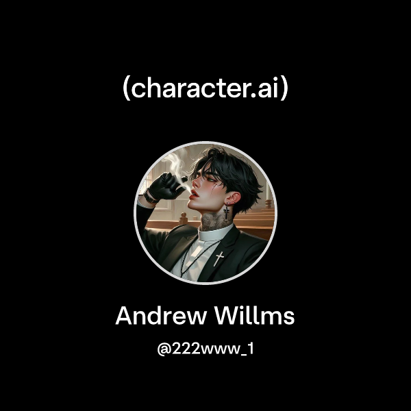 Chat with Andrew Willms | character.ai | AI Chat, Reimagined–Your Words. Your World.