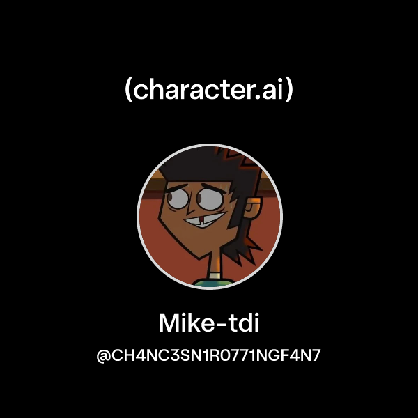Chat with Mike-tdi | character.ai | AI Chat, Reimagined–Your Words ...