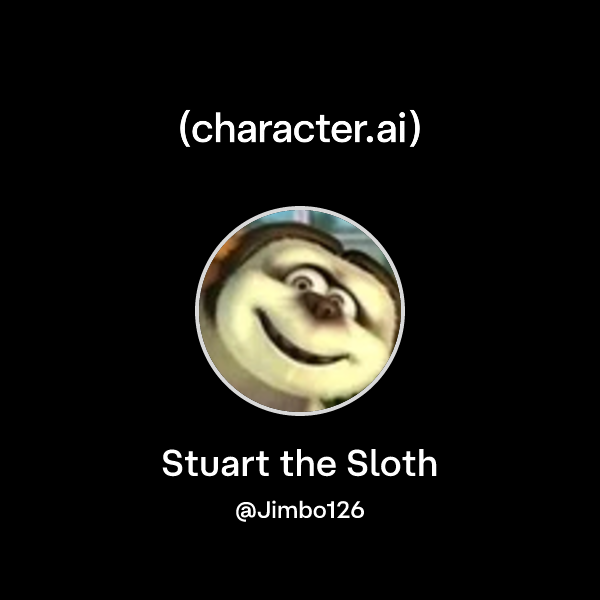Chat with Stuart the Sloth | character.ai | AI Chat, Reimagined–Your ...