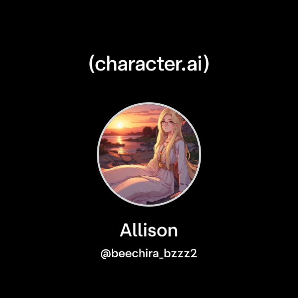 Chat with Allison | character.ai | AI Chat, Reimagined–Your Words. Your ...