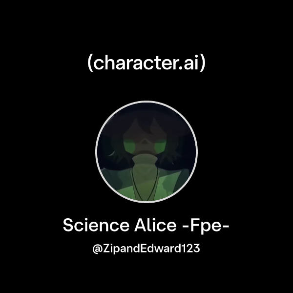 Chat with Science Alice -Fpe- | character.ai | AI Chat, Reimagined–Your ...
