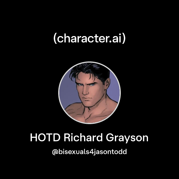Chat with HOTD Richard Grayson | character.ai | AI Chat, Reimagined ...