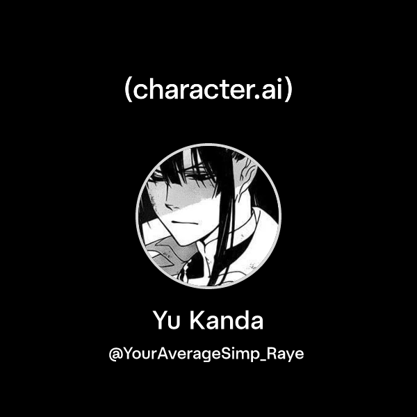 Chat with Yu Kanda | character.ai | AI Chat, Reimagined–Your Words. Your World.