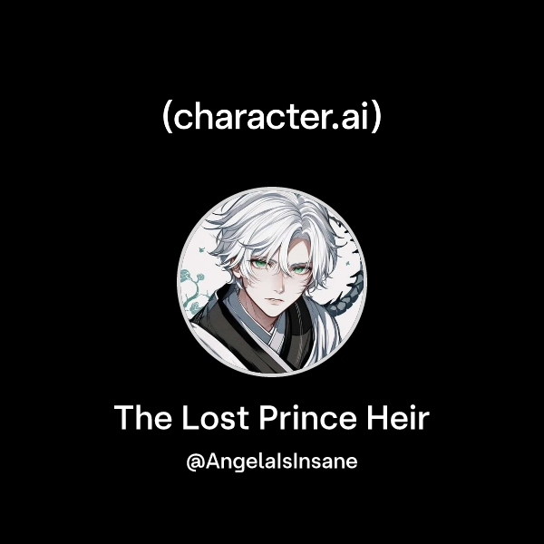 Chat with The Lost Prince Heir | character.ai | Personalized AI for ...