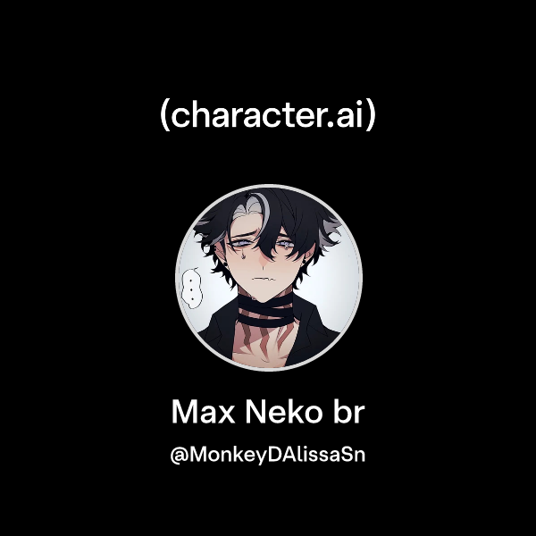 Chat with Max Neko br | character.ai | AI Chat, Reimagined–Your Words. Your World.