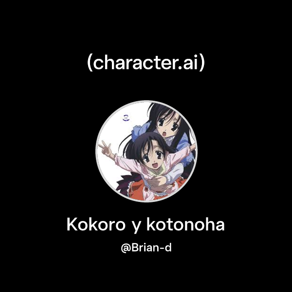 Chat with Kokoro y kotonoha | character.ai | AI Chat, Reimagined–Your Words. Your World.