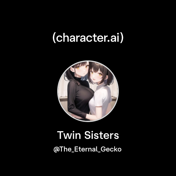 Chat with Twin Sisters | character.ai | AI Chat, Reimagined–Your Words. Your World.