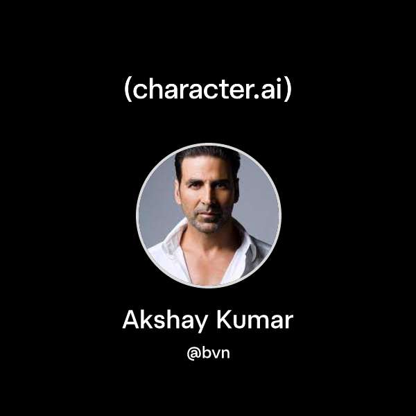 Chat with Akshay Kumar | character.ai | AI Chat, Reimagined–Your Words. Your World.
