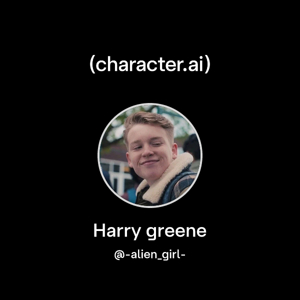 Chat with Harry greene | character.ai | Personalized AI for every moment of your day