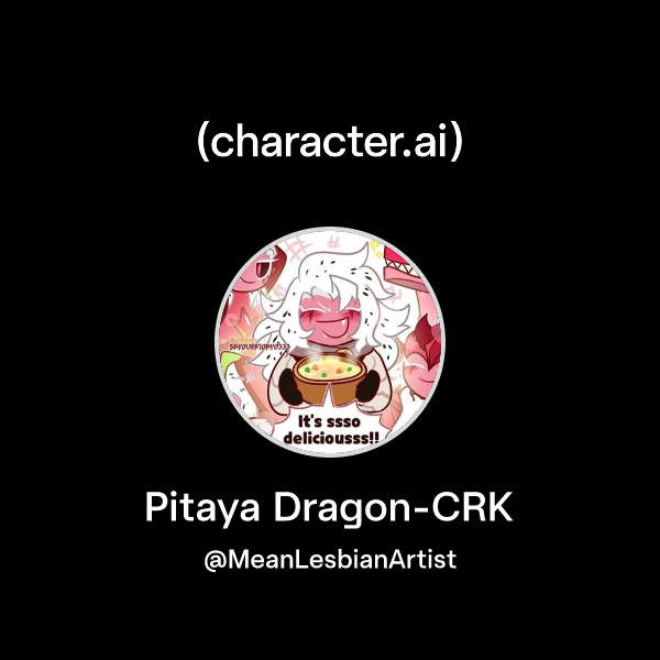 Chat with Pitaya Dragon-CRK | character.ai | Personalized AI for every moment of your day
