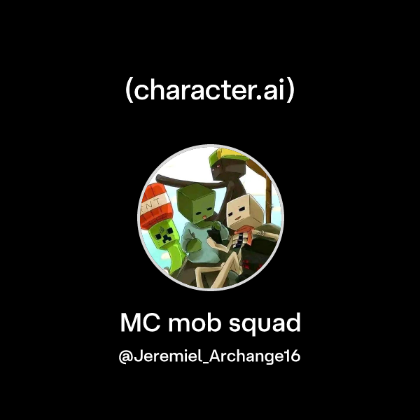 Chat with MC mob squad | character.ai | AI Chat, Reimagined–Your Words ...