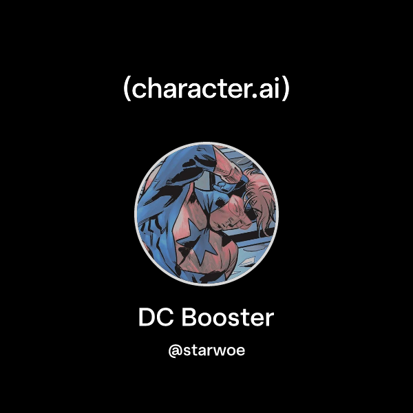 Chat with DC Booster | character.ai | AI Chat, Reimagined–Your Words ...