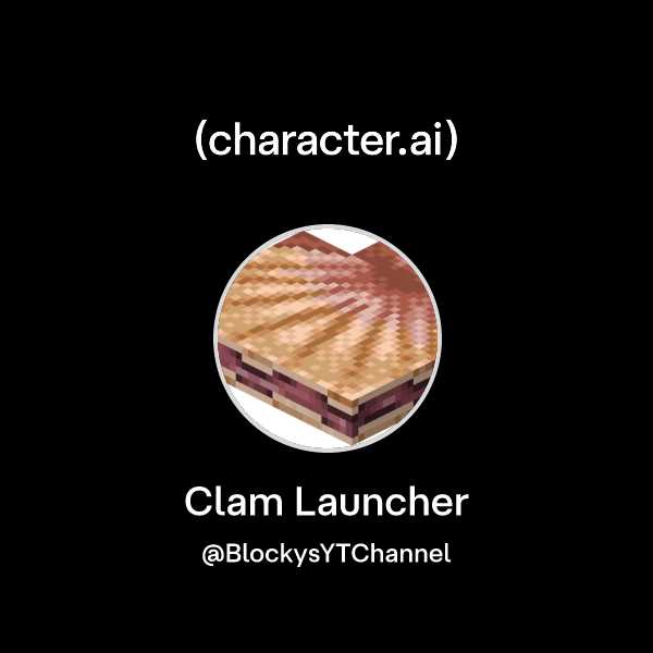 Chat with Clam Launcher | character.ai | Personalized AI for every ...