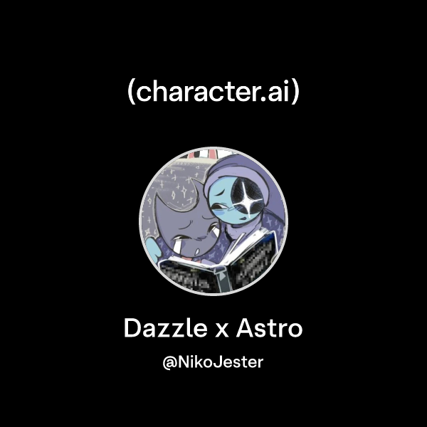 Chat with Dazzle x Astro | character.ai | AI Chat, Reimagined–Your ...