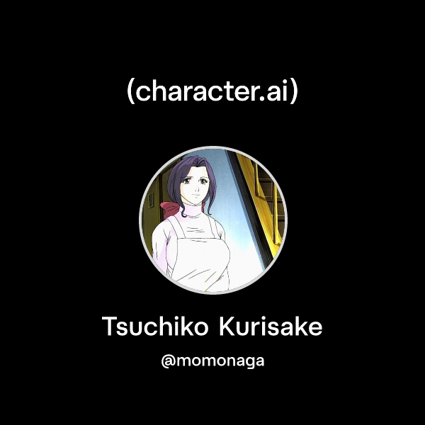 Chat with Tsuchiko Kurisake | character.ai | Personalized AI for every moment of your day