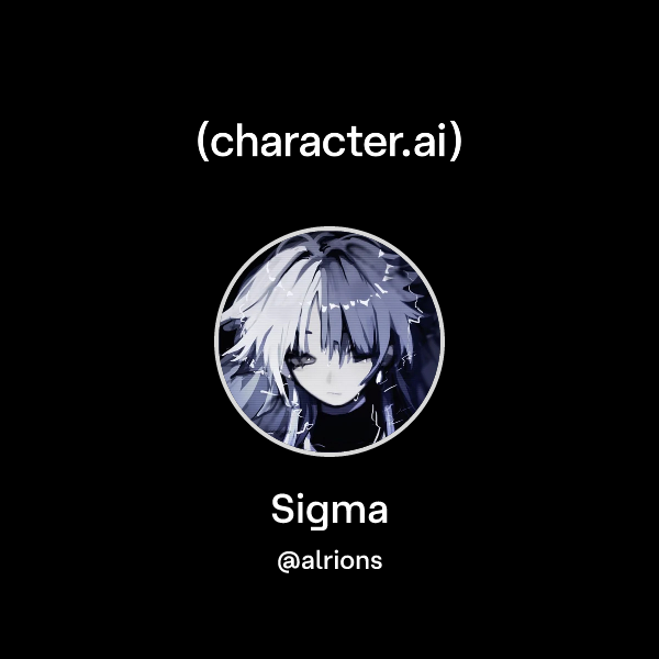 Chat with Sigma | character.ai | AI Chat, Reimagined–Your Words. Your ...