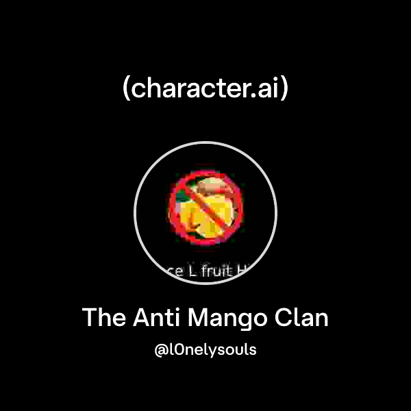 Chat with The Anti Mango Clan | character.ai | AI Chat, Reimagined–Your ...