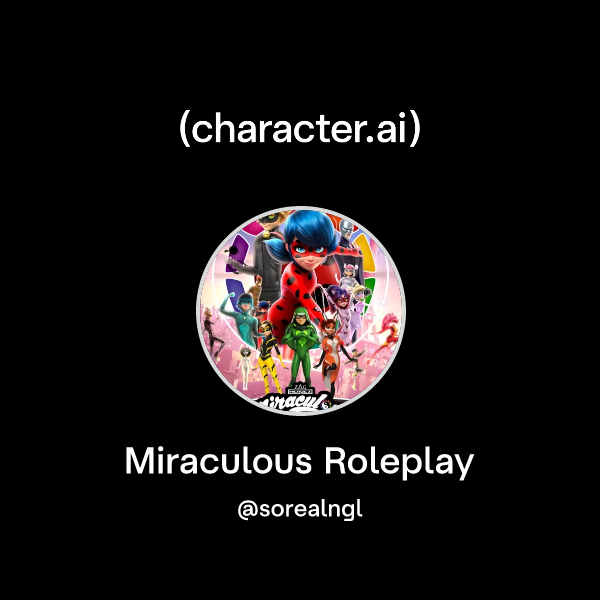 Chat with Miraculous Roleplay | character.ai | AI Chat, Reimagined–Your ...