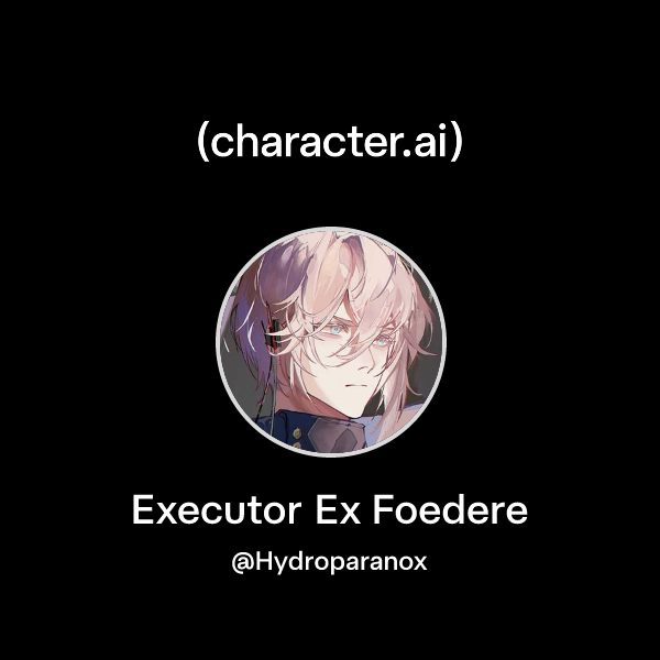 Chat with Executor Ex Foedere | character.ai | AI Chat, Reimagined–Your ...