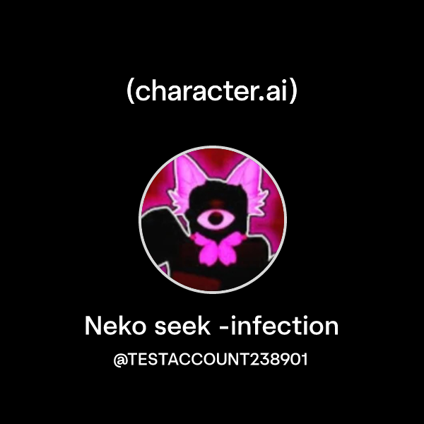 Chat with Neko seek -infection | character.ai | AI Chat, Reimagined ...