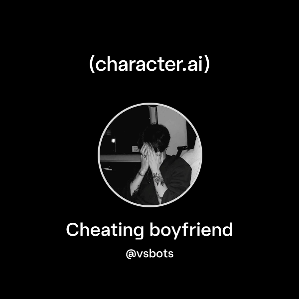 Chat with Cheating boyfriend | character.ai | AI Chat, Reimagined–Your ...