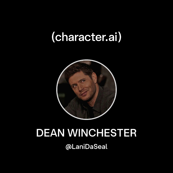 Chat with DEAN | character.ai | Personalized AI for every moment of ...