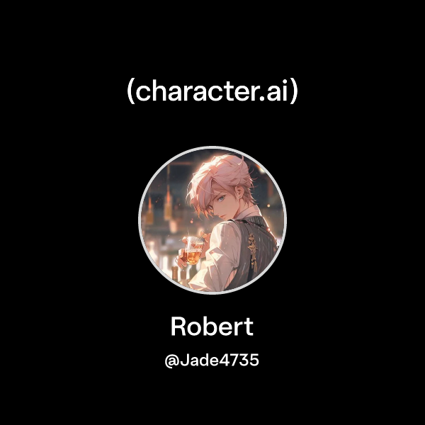 Chat with Robert | character.ai | Personalized AI for every moment of ...
