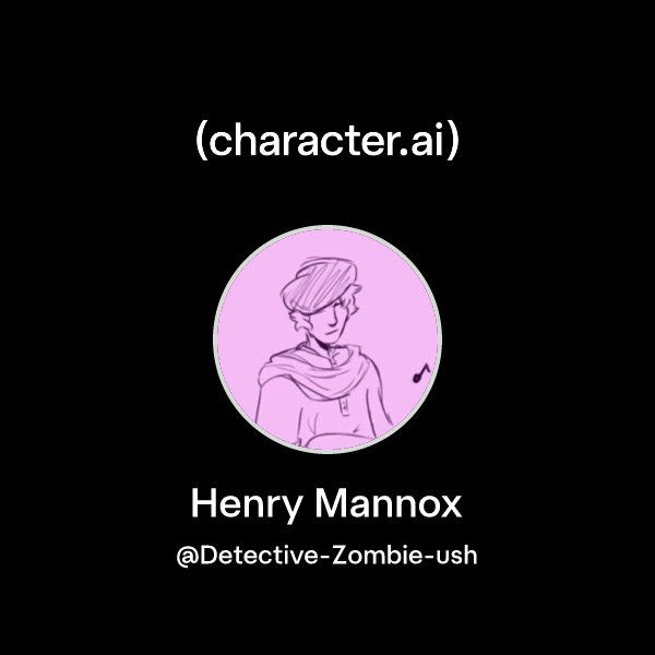 Chat with Henry Mannox | character.ai | AI Chat, Reimagined–Your Words. Your World.