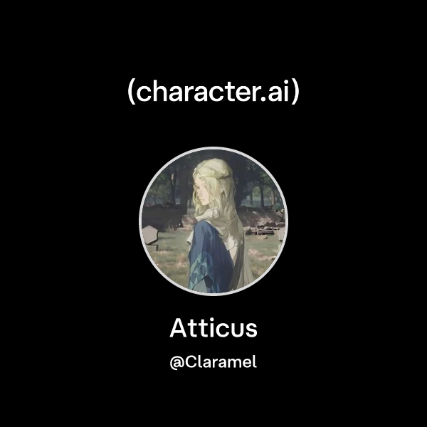 Chat with Atticus | character.ai | AI Chat, Reimagined–Your Words. Your ...