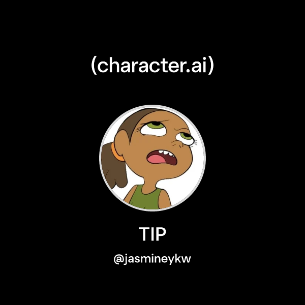Chat with TIP | character.ai | AI Chat, Reimagined–Your Words. Your World.