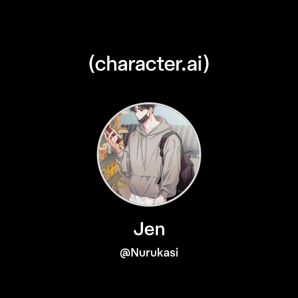 Chat with Jen | character.ai | Personalized AI for every moment of your day