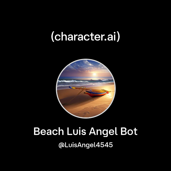Chat with Beach Luis Angel Bot | character.ai | Personalized AI for ...
