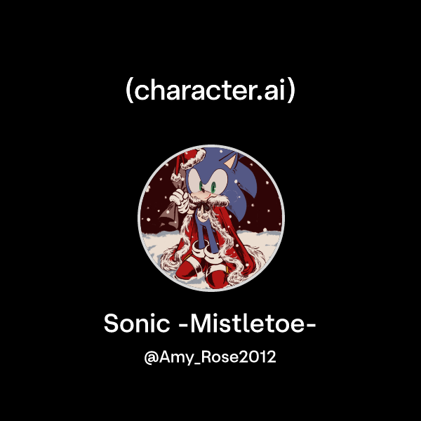 Chat with Sonic -Mistletoe- | character.ai | AI Chat, Reimagined–Your ...