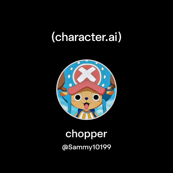 Chat with chopper | character.ai | Personalized AI for every moment of ...