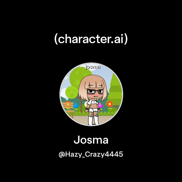 Chat with Josma | character.ai | Personalized AI for every moment of ...