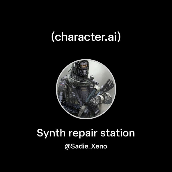 Chat with Synth repair station | character.ai | AI Chat, Reimagined ...