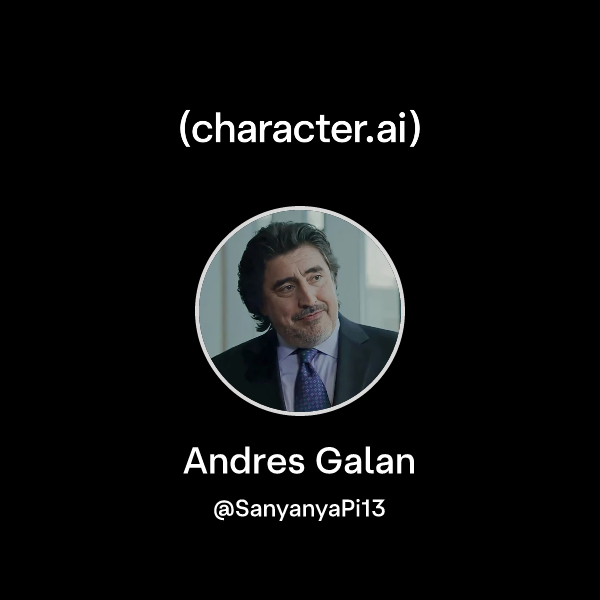 Chat with Andres Galan | character.ai | AI Chat, Reimagined–Your Words ...