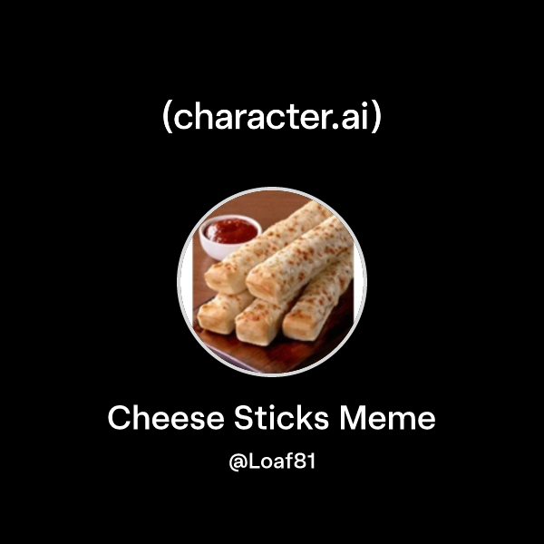 Chat with Cheese Sticks Meme | character.ai | Personalized AI for every ...