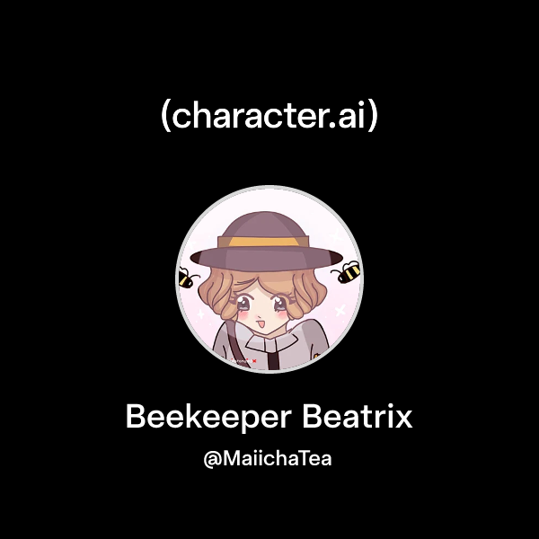 Chat with Beekeeper Beatrix | character.ai | AI Chat, Reimagined–Your ...